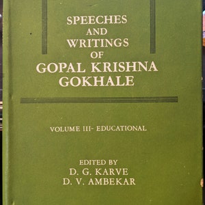 Speeches and Writings of Gopal Krishna Gokhale Volume III - Educational ...