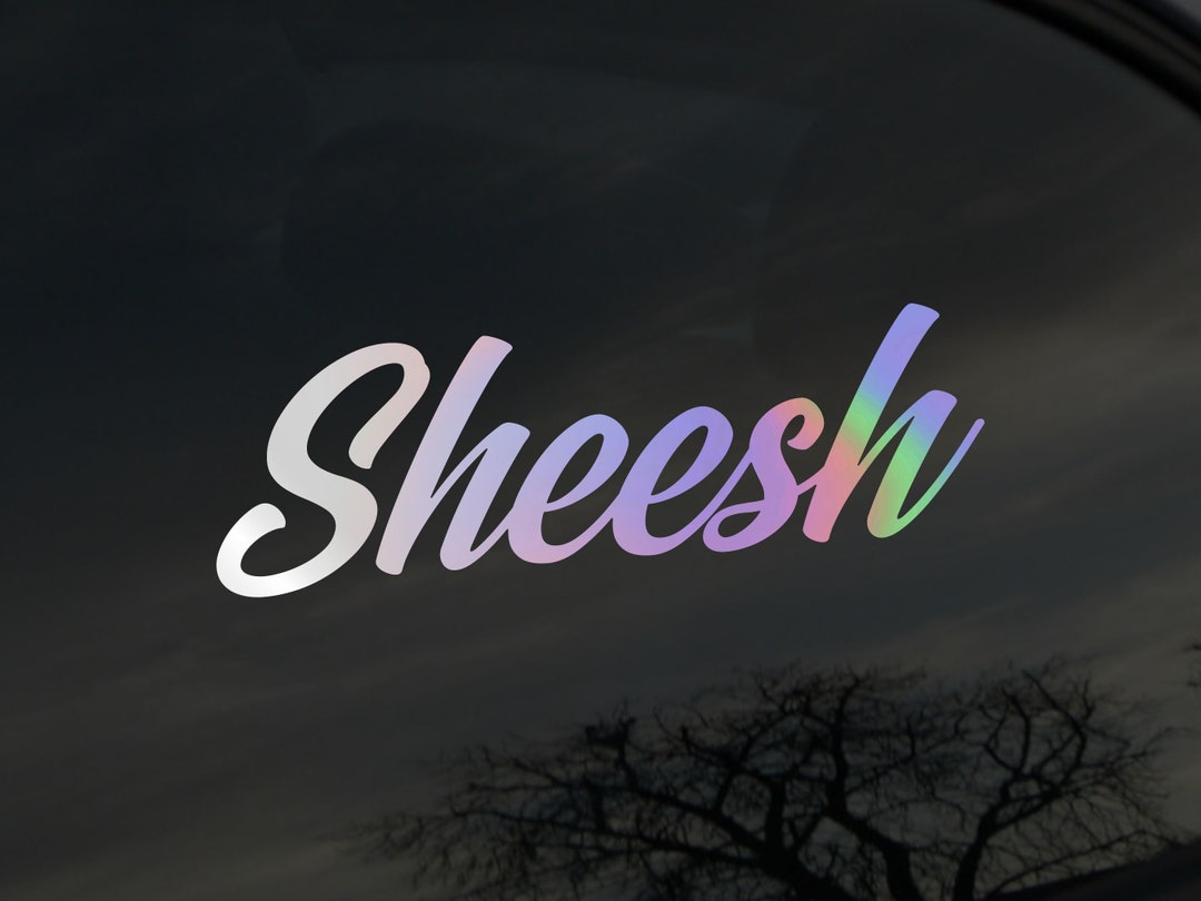 Sheesh Car Decal, Vinyl Sticker, Funny Car Decal, for Car Enthusiasts ...