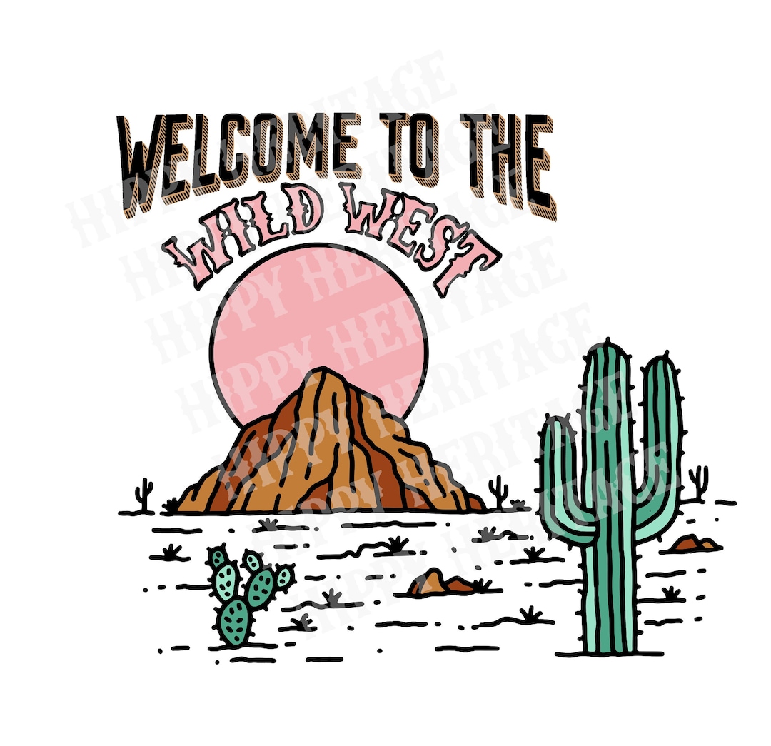 Welcome to the Wild West Png | Digital Download Bundle | Digital Print ...