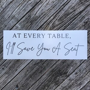 At Every Table I'll Save You A Seat SVG File | Digital Download | Seating Chart | Wedding Sign ...