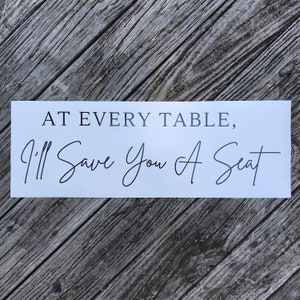 At Every Table, I'll Save You A Seat Wedding Seating Chart Decal ...