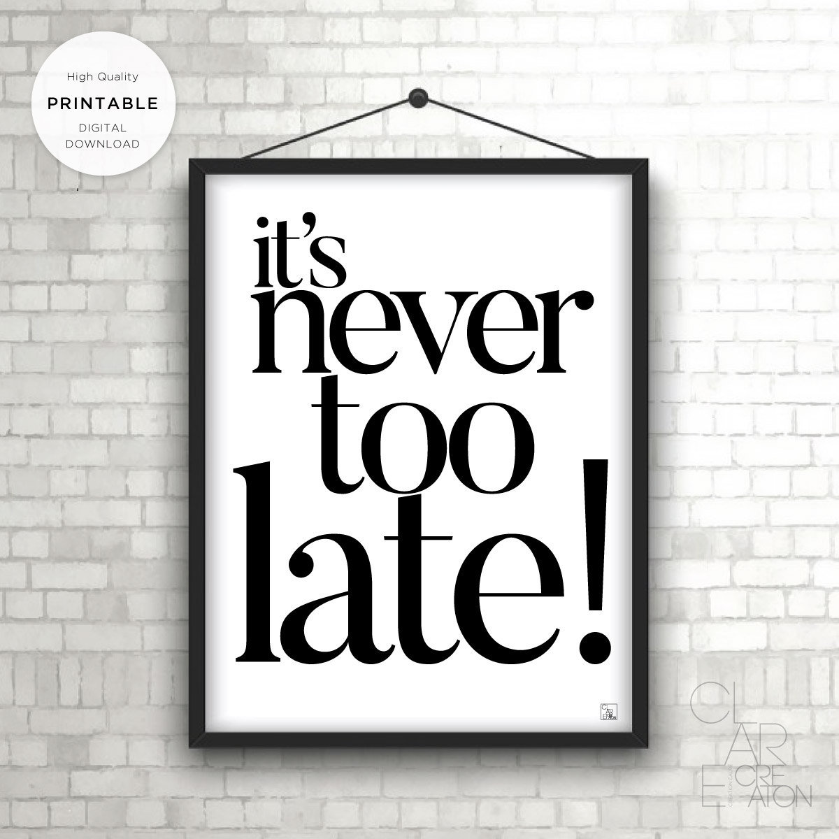 It's Never Too Late! Printable Wall Art, Printable Quote, Living Room ...