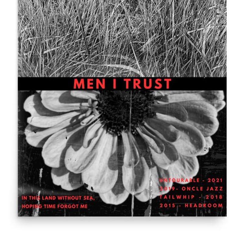 Men I Trust Monotone Band Poster Floral Artsy Nature Music Art Moody ...
