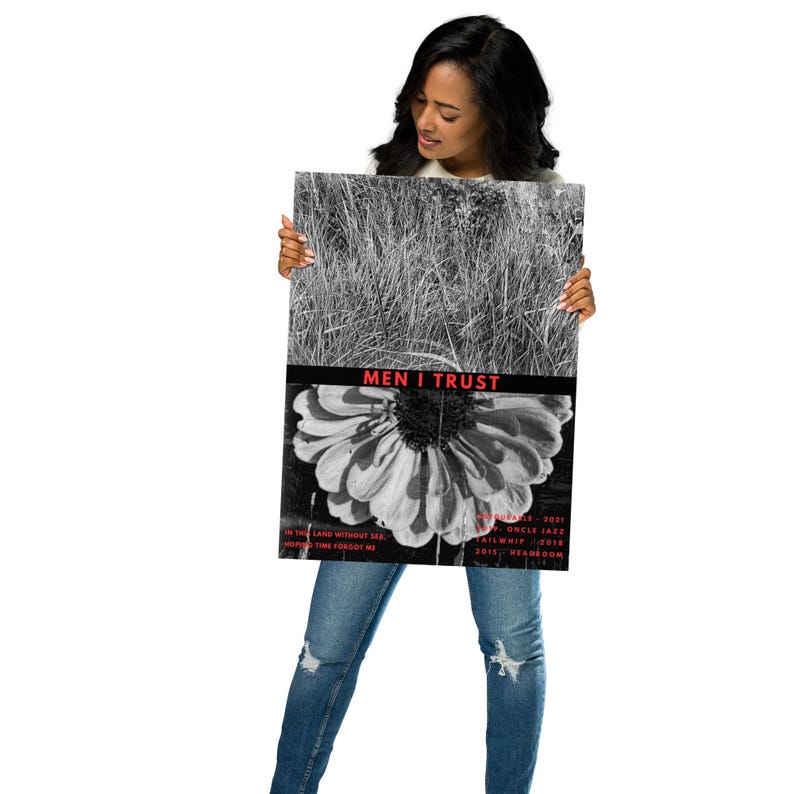 Men I Trust Monotone Band Poster Floral Artsy Nature Music Art Moody ...