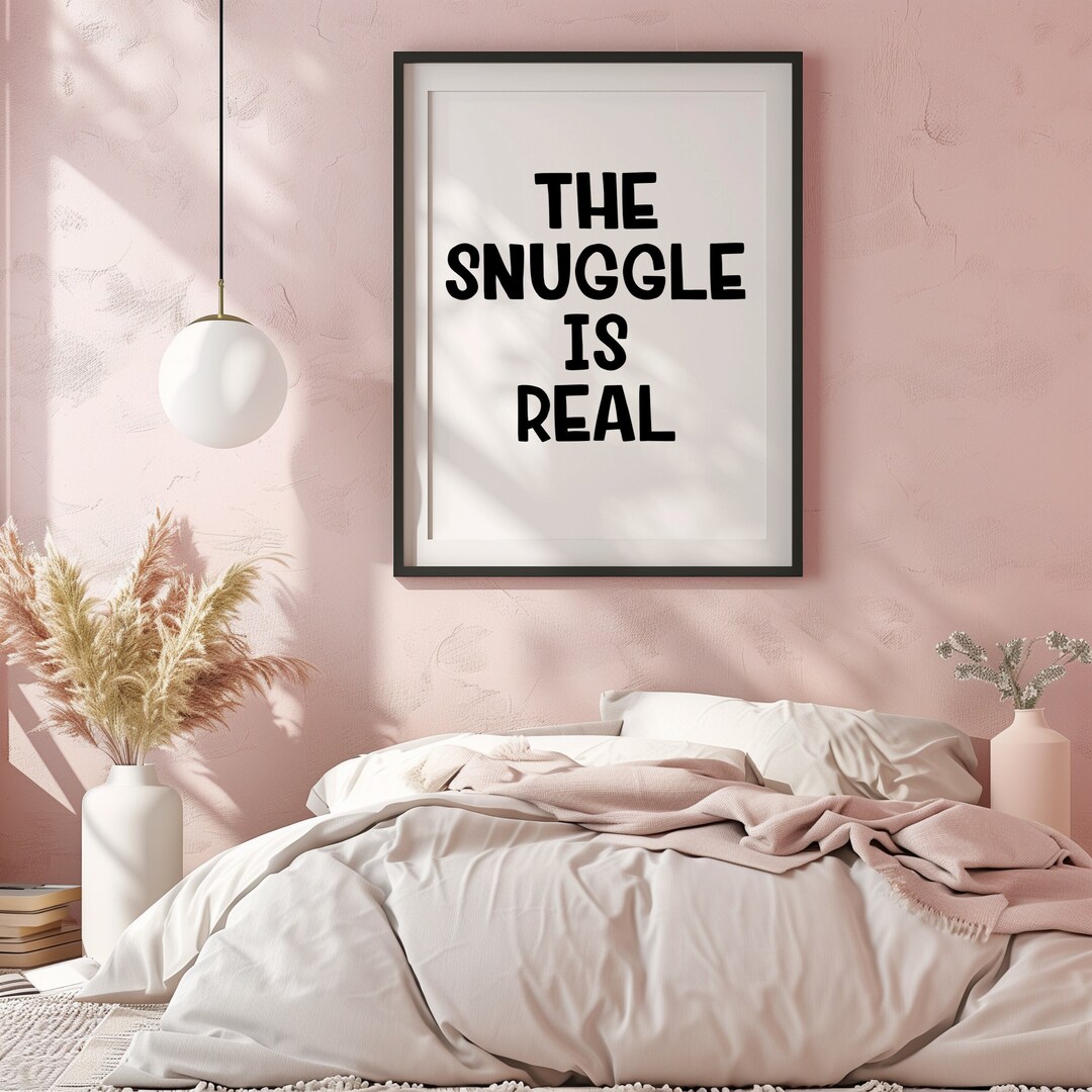 The Snuggle is Real Print, Quotes About Life, Trendy Wall Art ...