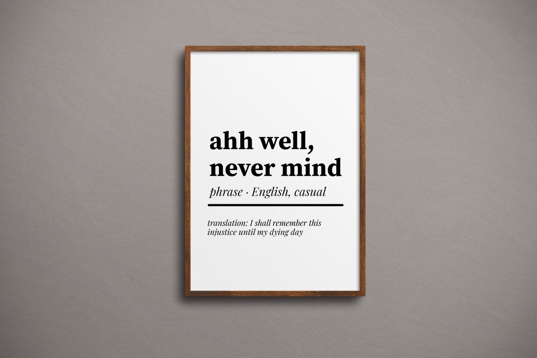 Definition Poster, Ahh Well Never Mind, Definition Wall Art, Printable ...