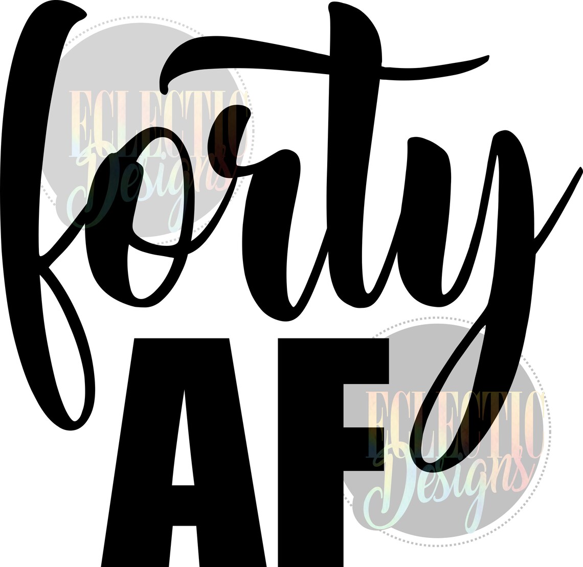 Forty AF PNG SVG Digital File - Etsy