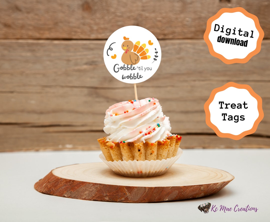 Printable Thanksgiving Treat Tags, Instant Download, Gobble Til You ...