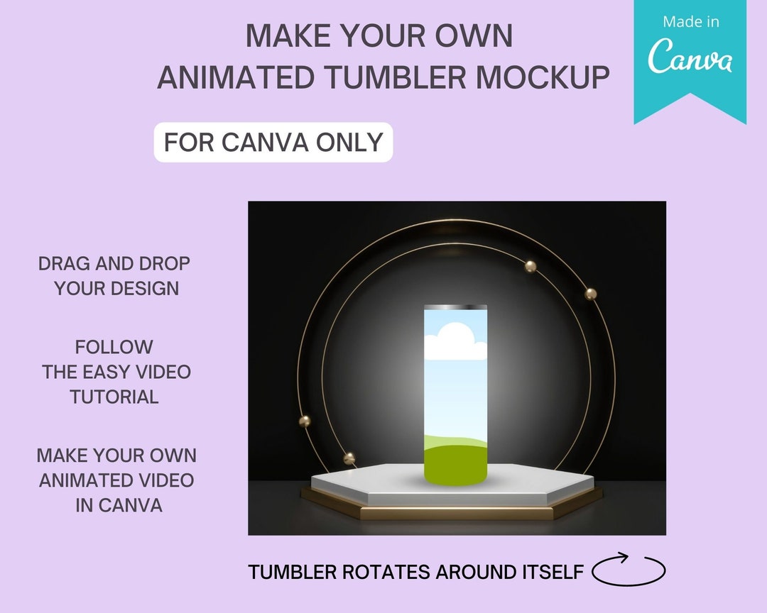 Make Your Own Animated Tumbler Mockup in CANVA, Video Instruction is ...