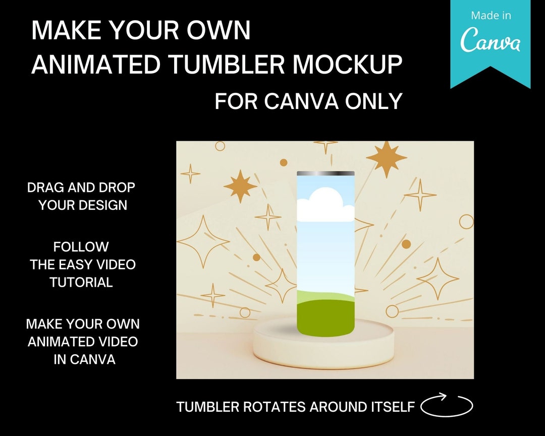 Make Your Own Animated Tumbler Mockup With CANVA, Easy Video ...