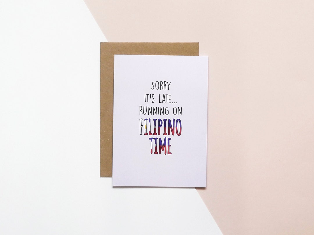 Filipino Greeting Card - Sorry It's Late... Running on Filipino Time - Etsy