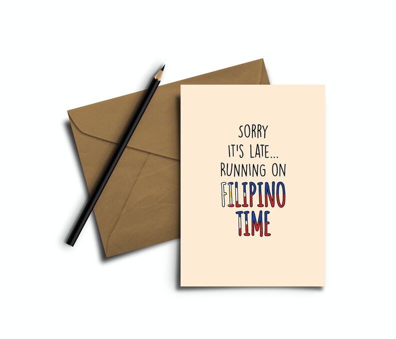 Filipino Greeting Card - Sorry It's Late... Running on Filipino Time ...
