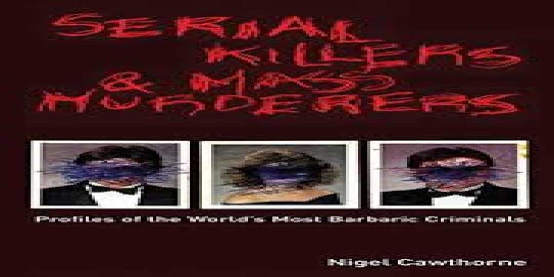 Serial Killers and Mass Murders - Over 200 Ebooks on the Worst Crimes ...