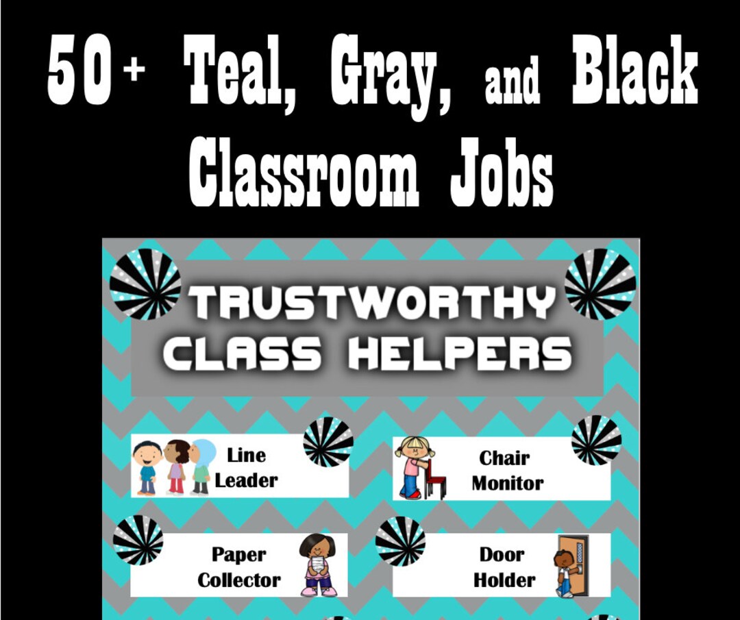 50+ Classroom Job Charts in Teal, Gray, Black, and White With Editable ...
