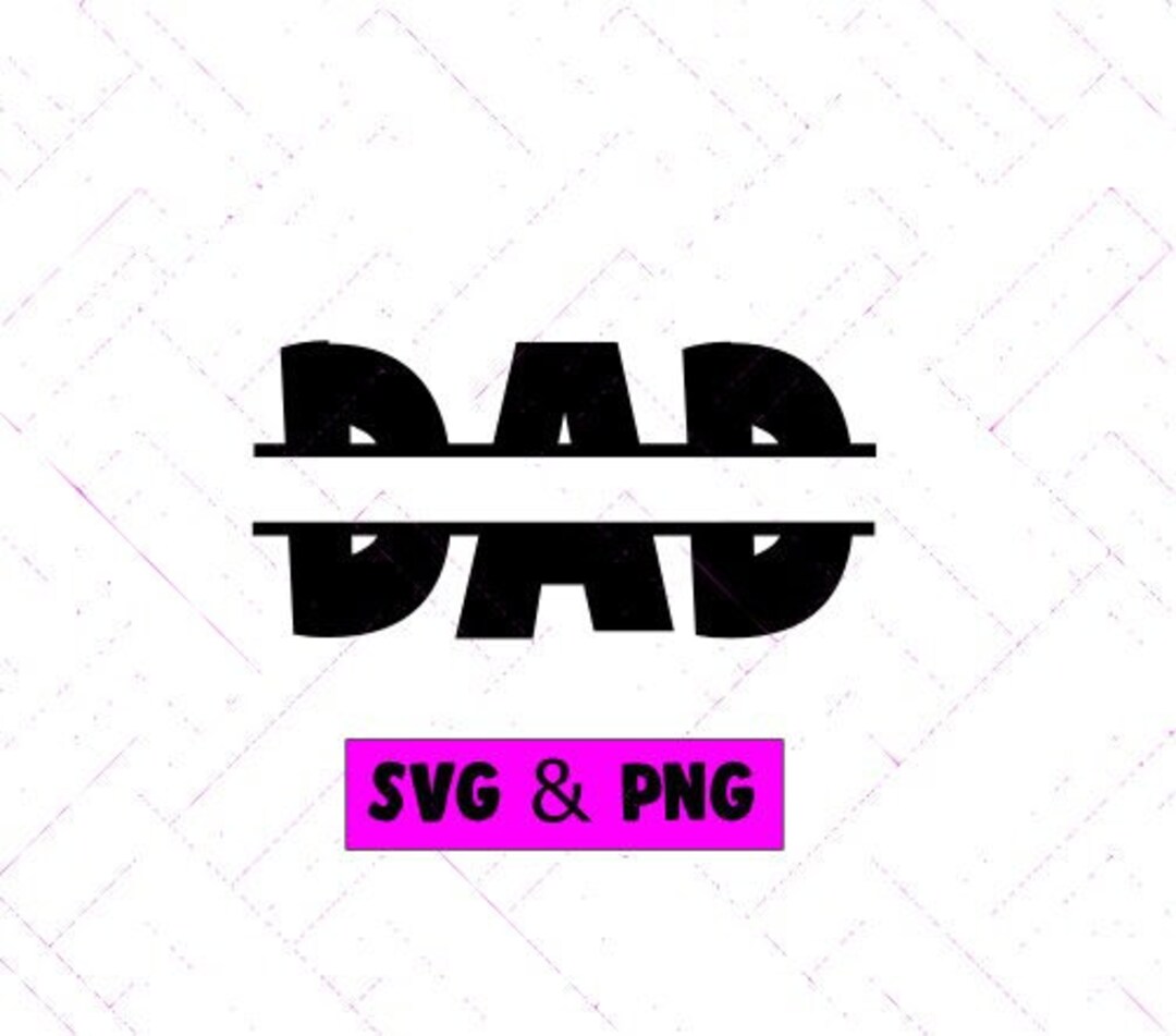 Dad SVG, Dad PNG, Fathers Day SVG, Cut File, Glowforge, Cricut - Etsy