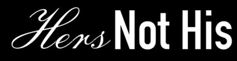 Hers Not His Decal - Etsy