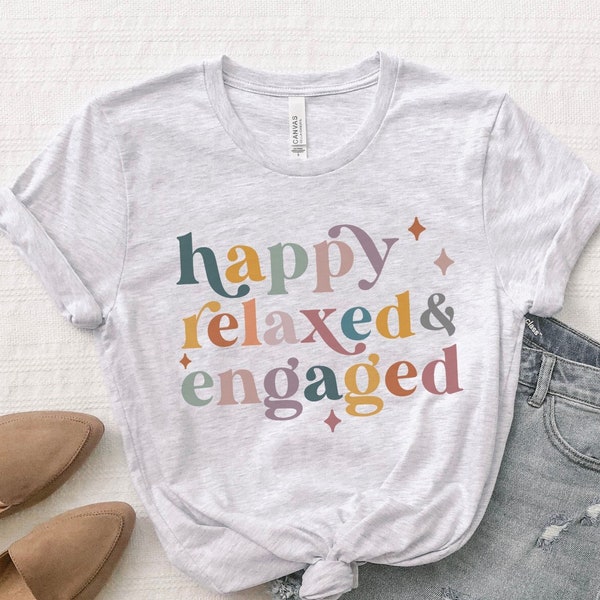 Happy Relaxed and Engaged Shirts - Etsy