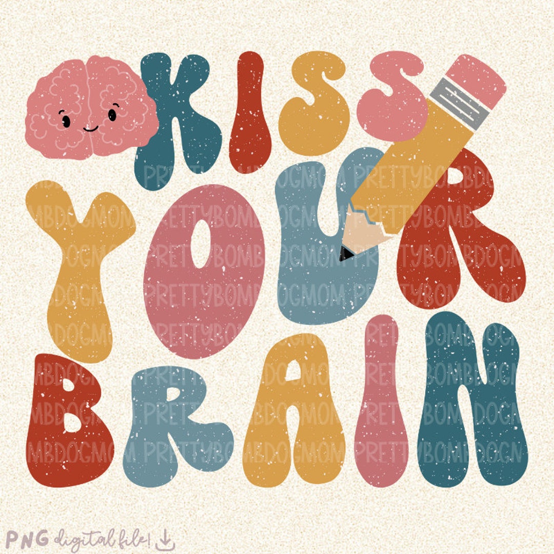 Kiss Your Brain Png Sped Teacher Png Sublimation Designs Special ...