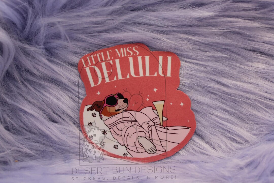 Little Miss Delulu Sticker, Funny Sticker, Funny Dog Sticker ...