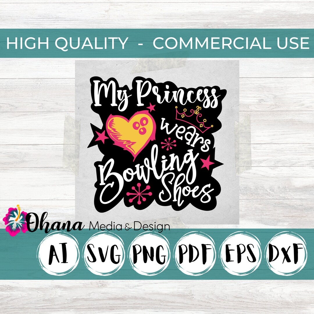 My Princess Wears Bowling Shoes SVG | Bowling PNG | Women's Sports ...