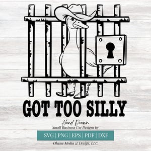 Got Too Silly Svg, Silly Goose Svg, Silly Goose Jail, Goose Svg, Cute ...