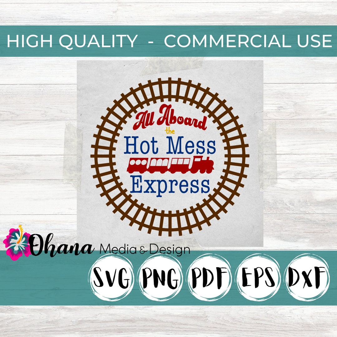 All Aboard the Hot Mess Express Funny Train Design Commercial Use ...