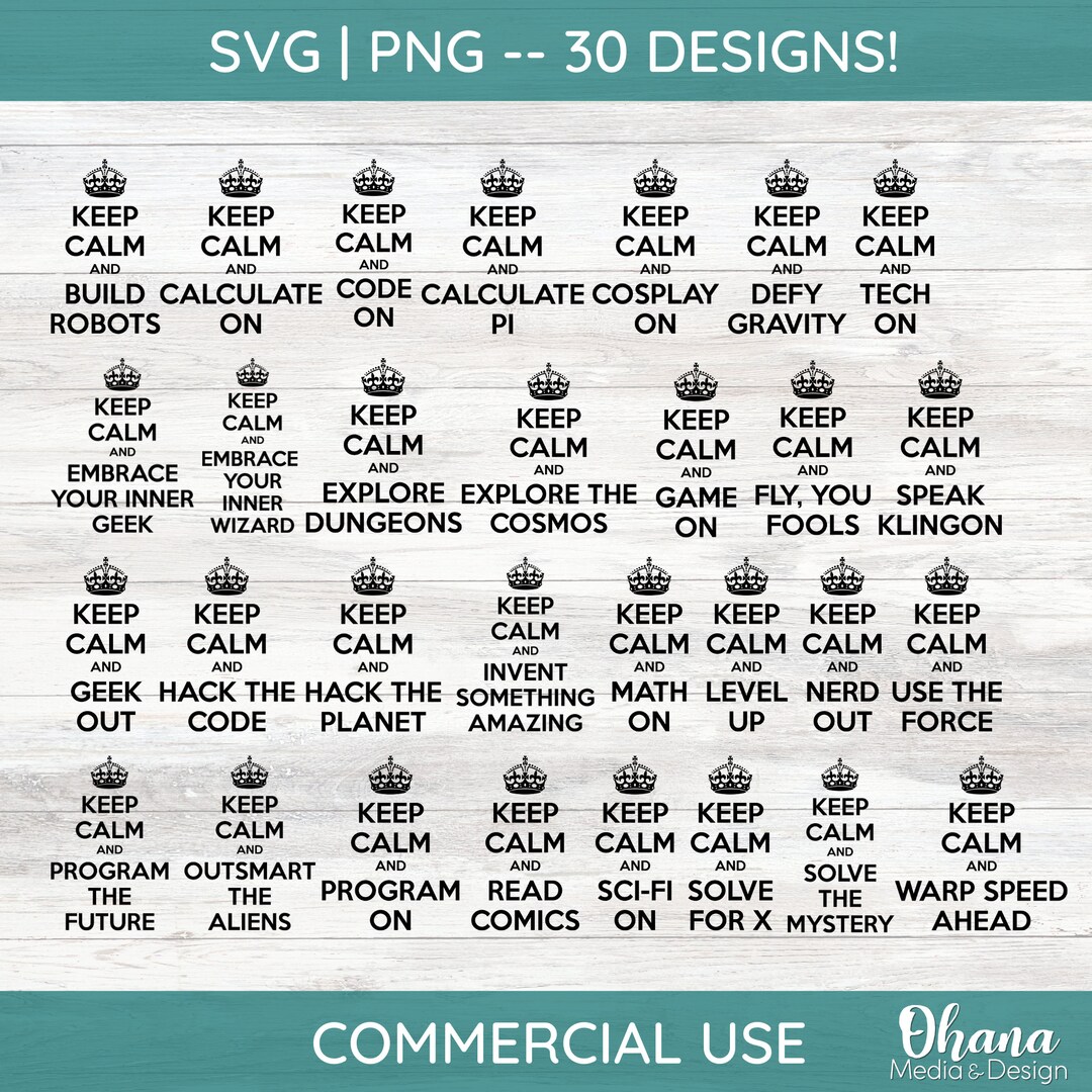 Keep Calm SVG and PNG Bundle | 30 Keep Calm Designs for Nerds and Geeks ...