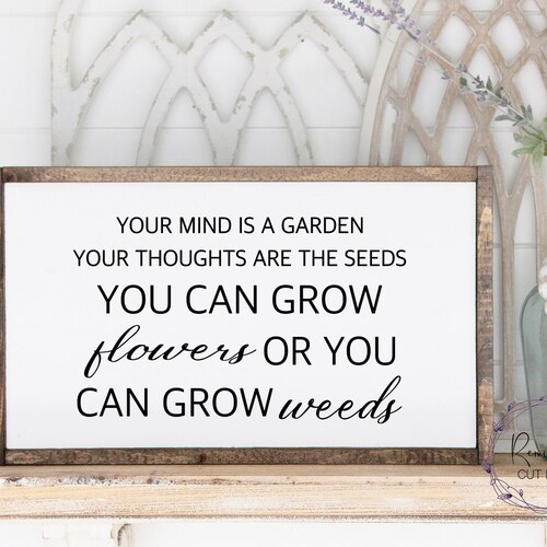 Your Mind is A Garden Inspirational SVG Floral Farmhouse Sign - Etsy