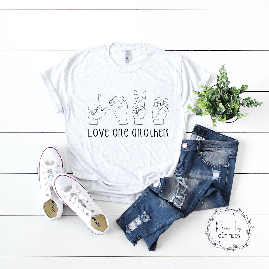 Love One Another Sign Language Motivational SVG File, Love Shirt SVG ...