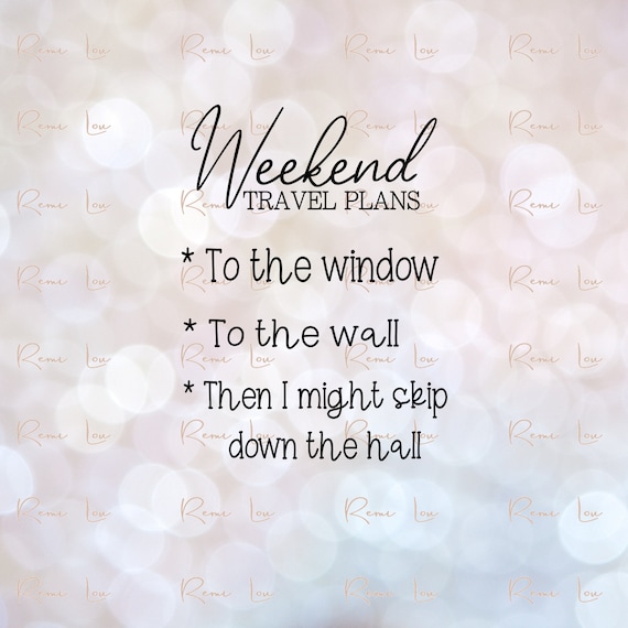 Weekend Plans Quotes