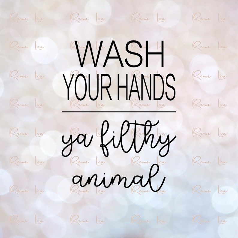 Wash Your Hands Ya Filthy Animal Bathroom SVG Funny Bathroom | Etsy