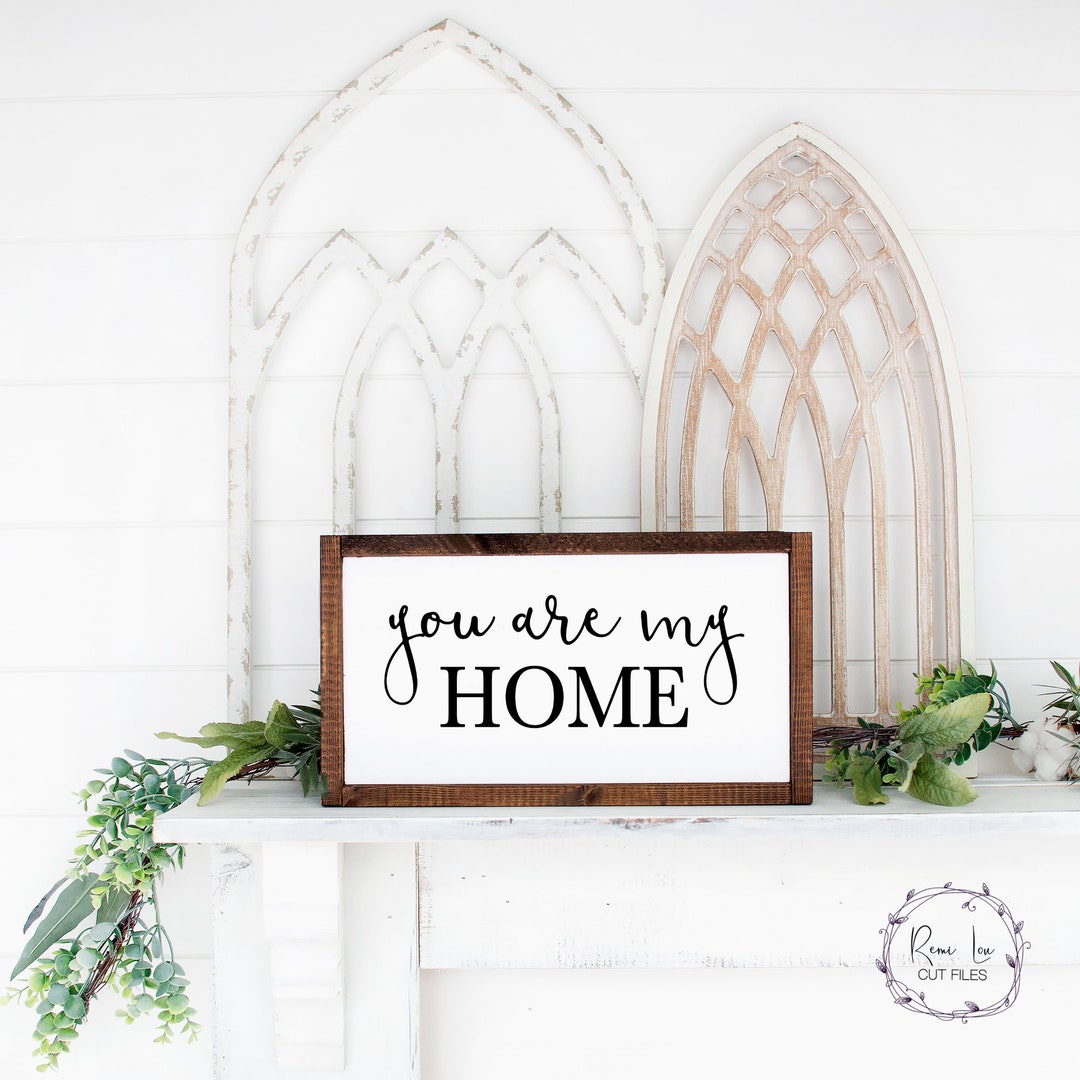 You Are My Home Sign SVG File, Farmhouse SVG, Family SVG - Etsy