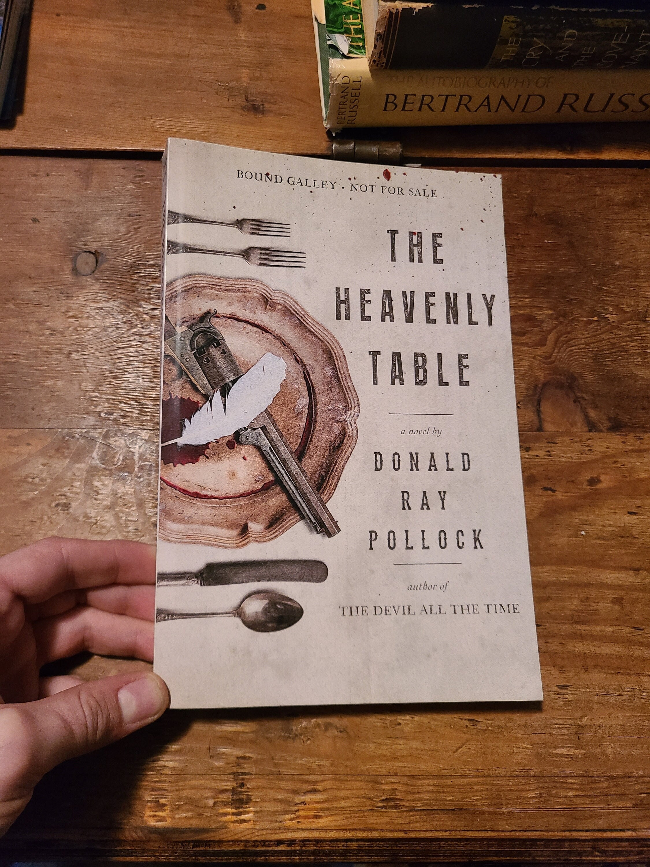 The Heavenly Table. Donald Ray Pollock. Uncorrected Proof. First ...