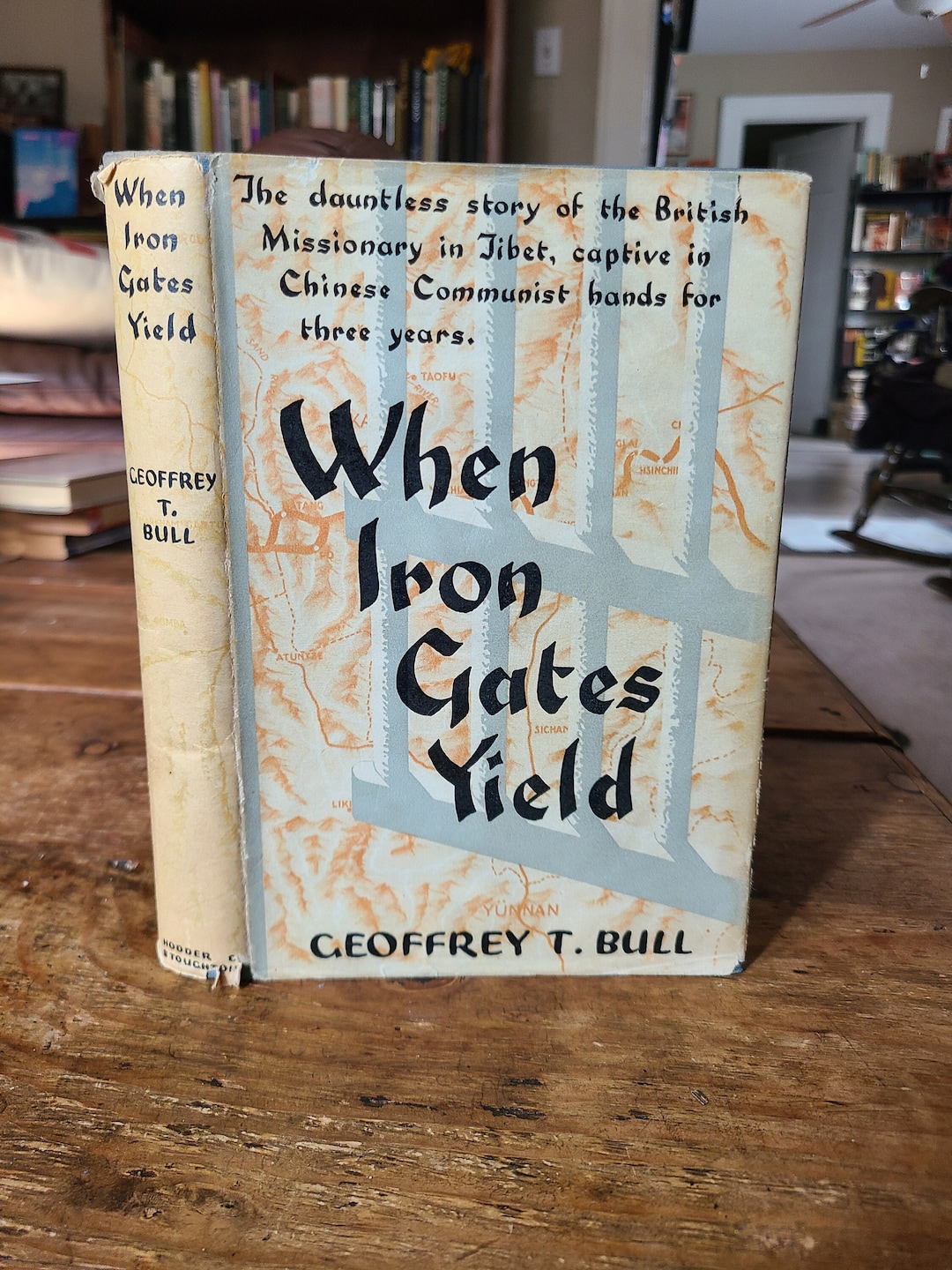 When Iron Gates Yield. British Missionary Captive in Communist Chinese ...