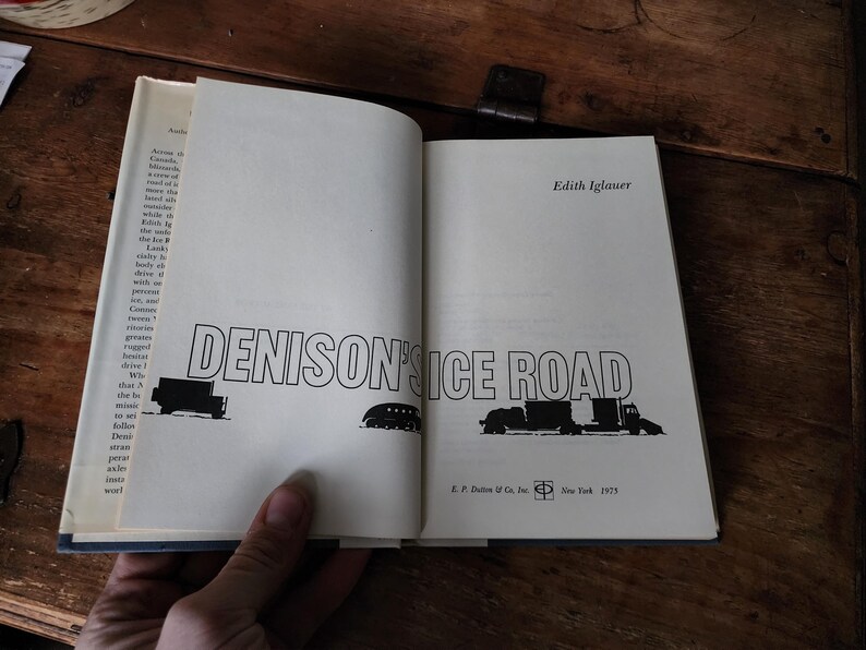 Denison's Ice Road. Opening an Arctic Route. Edith Iglauer. Dutton ...