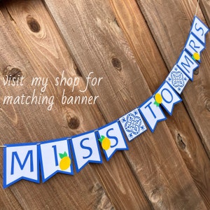 Lemon Citrus Tuscan Italy Moroccan Spanish Blue Bride to Be Miss to Mrs ...