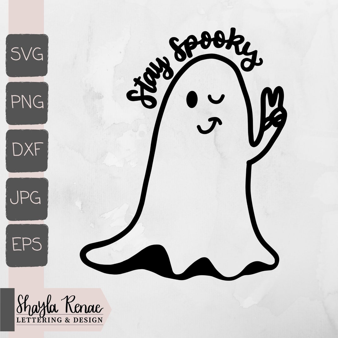 Stay Spooky Ghost SVG Stay Spooky PNG Cute Halloween Ghost Design ...