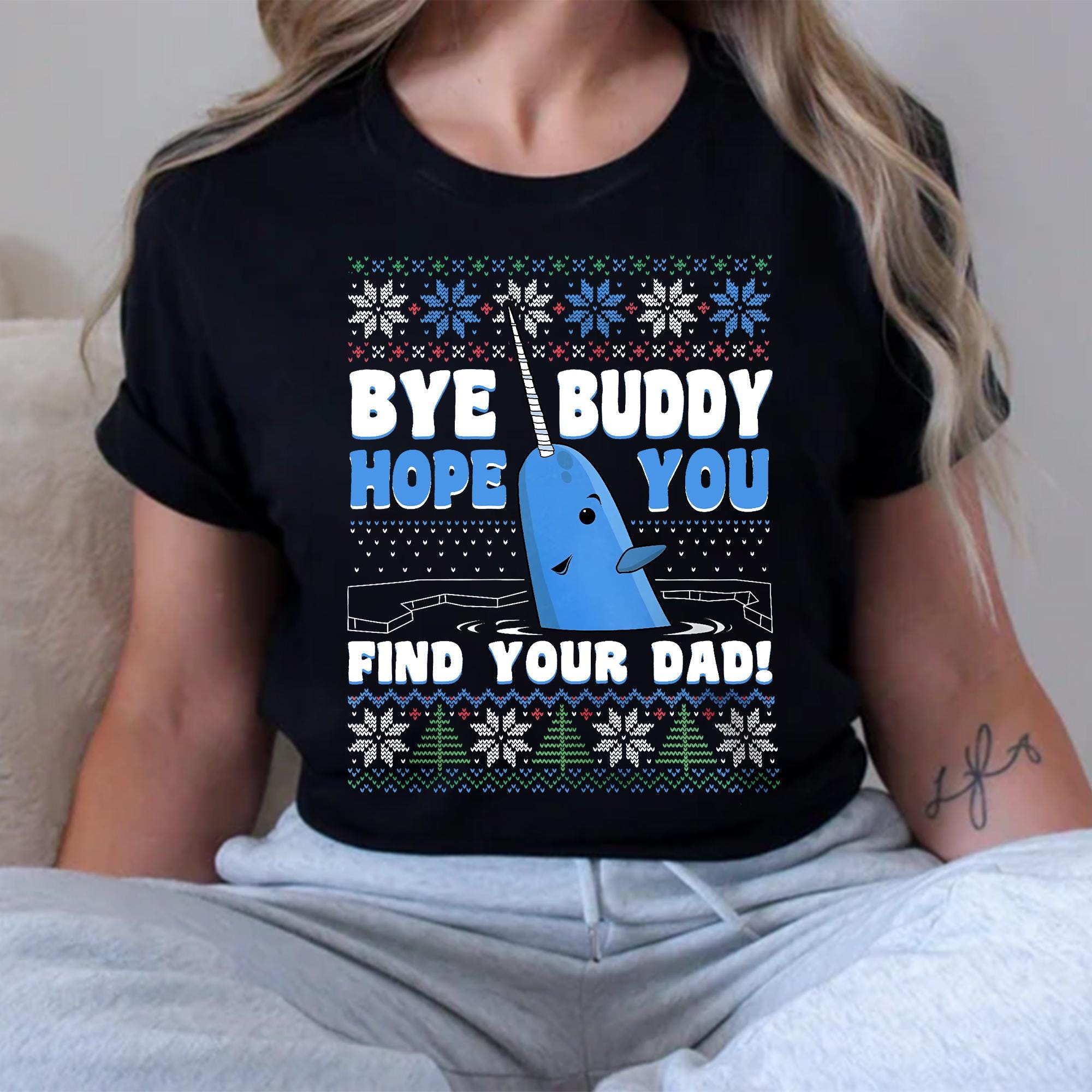 Bye Buddy Hope You Find Your Dad Png, Elf Digital File, Narwhal Merch ...