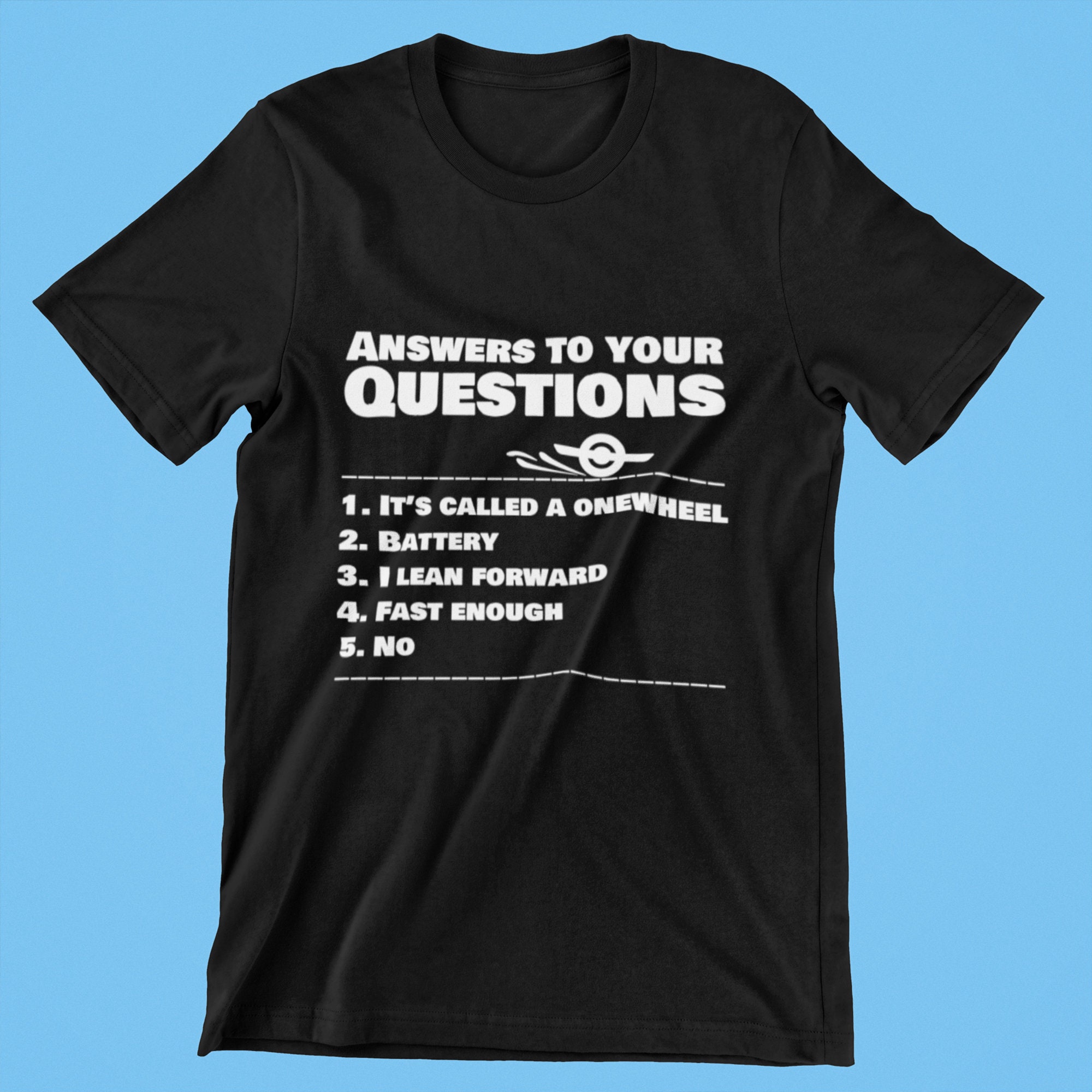 Onewheel Answers to Your Questions Tshirt - Etsy