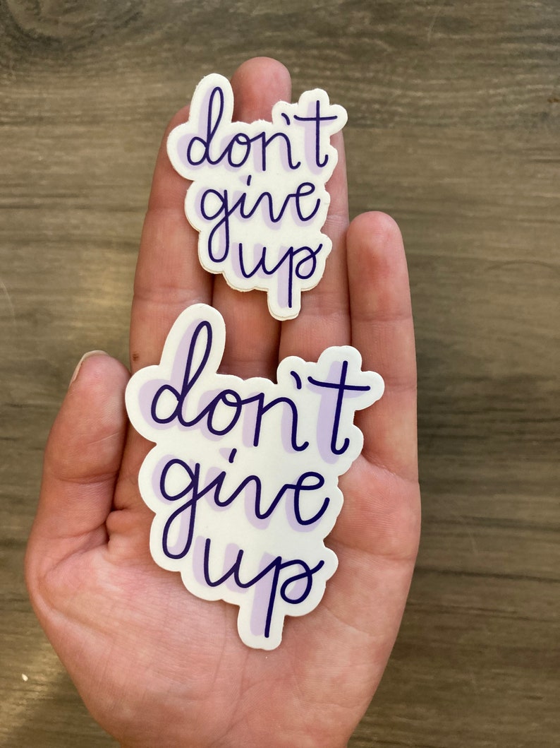 Don't Give up Sticker Motivational Positive Hand Lettered | Etsy