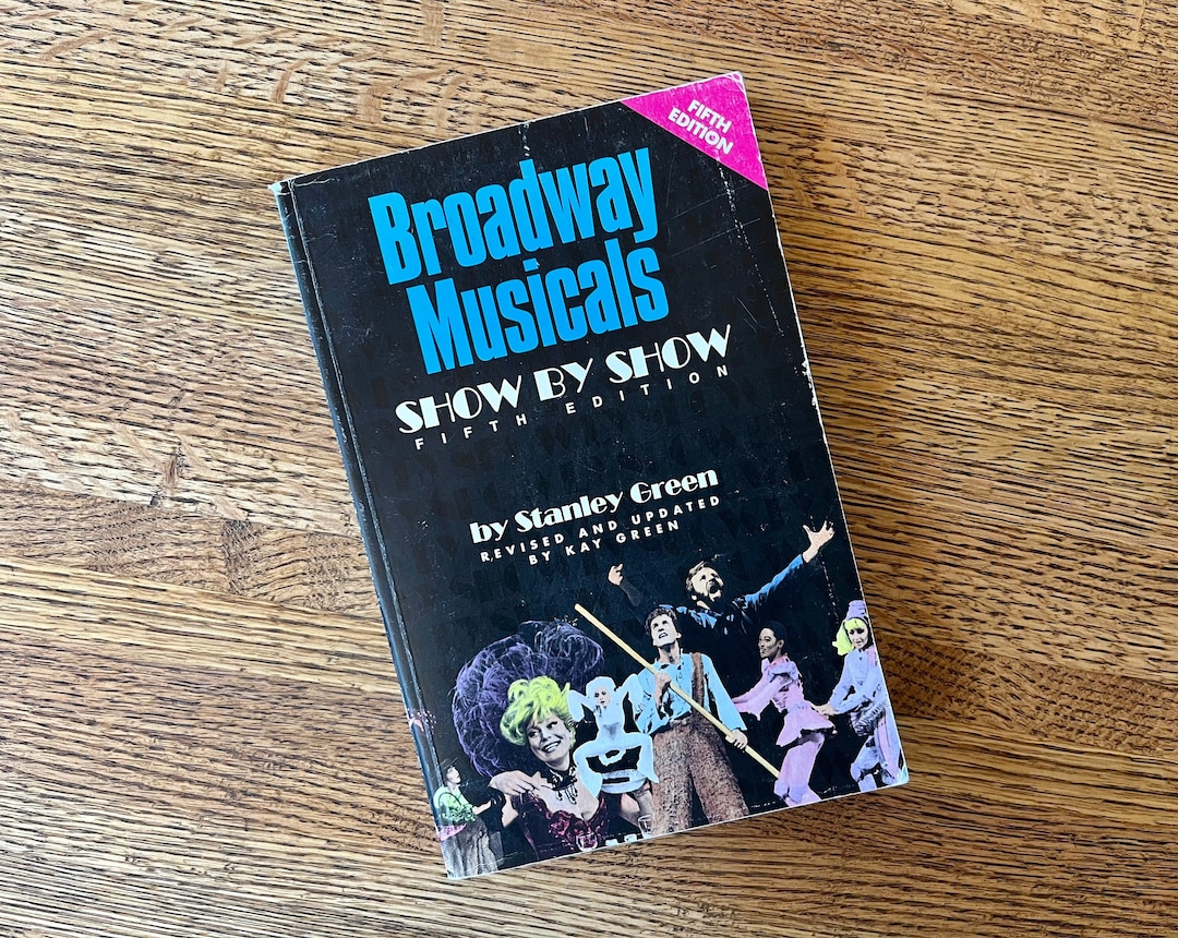 Broadway Musicals, Show by Show, Fifth Edition - by Stanley Green, Kay ...
