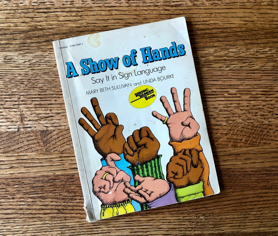 A Show of Hands, Say It in SIGN LANGUAGE by Mary Beth Sullivan and ...