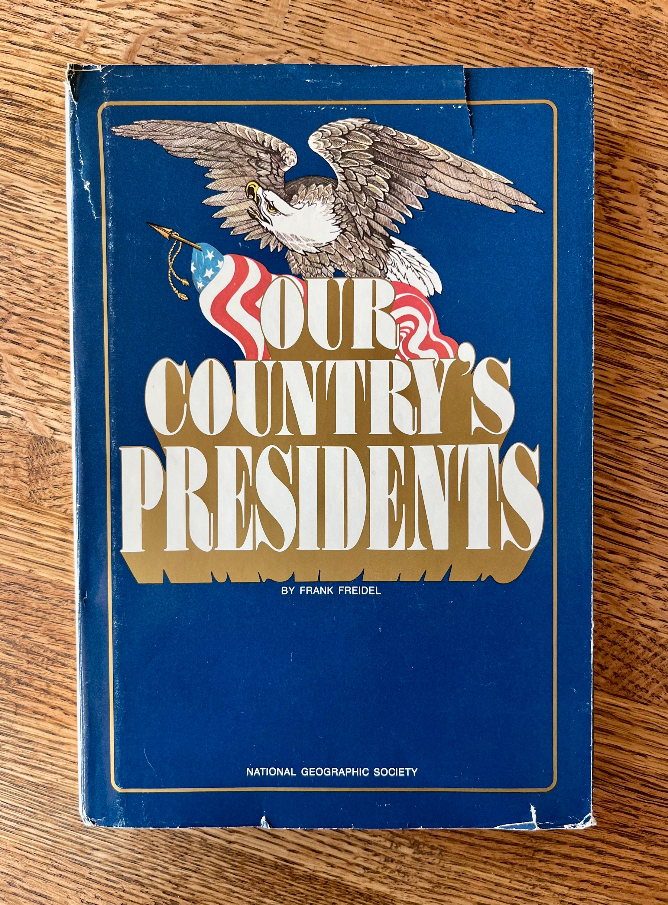 Our Country's Presidents by Frank Freidel, Vintage National Geographic ...