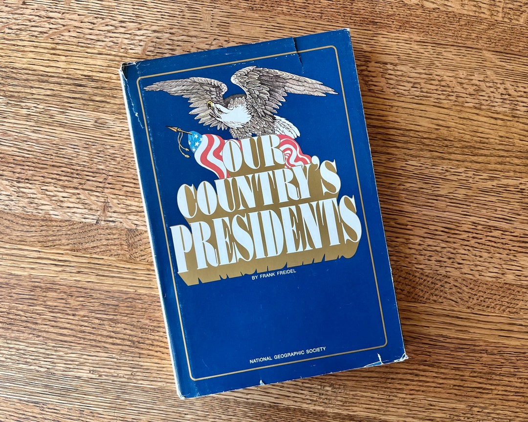 Our Country's Presidents by Frank Freidel, Vintage National Geographic ...