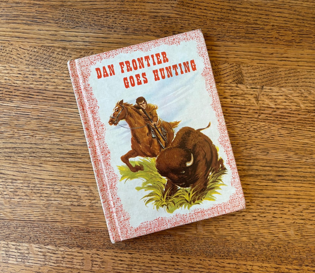 Vintage Children's Book: Frontier Dan Goes Hunting by William Hurley ...