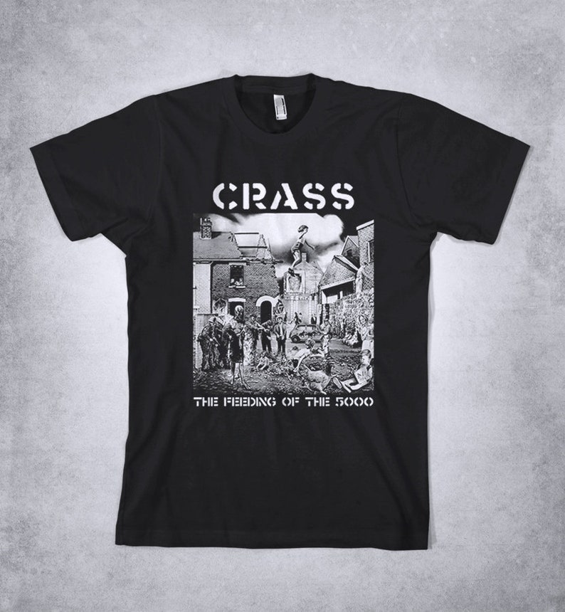 Crass T Shirt The Feeding Of The 5000 Punk Shirt Uk Etsy