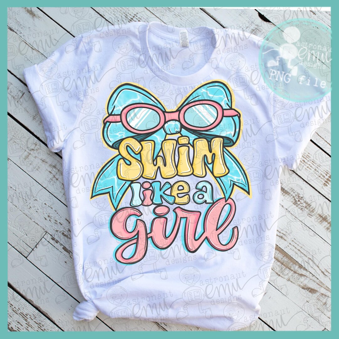 Swim Like a Girl PNG File, Competitive Swimmer Sublimation File - Etsy