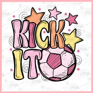 Soccer PNG File, Kick It Sublimation File - Etsy