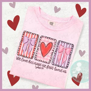 Because He First Loved Us PNG File, Happy Valentine’s Day Sublimation ...