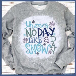There’s No Day Like a Snow Day PNG, Snow Day Sublimation File - Etsy